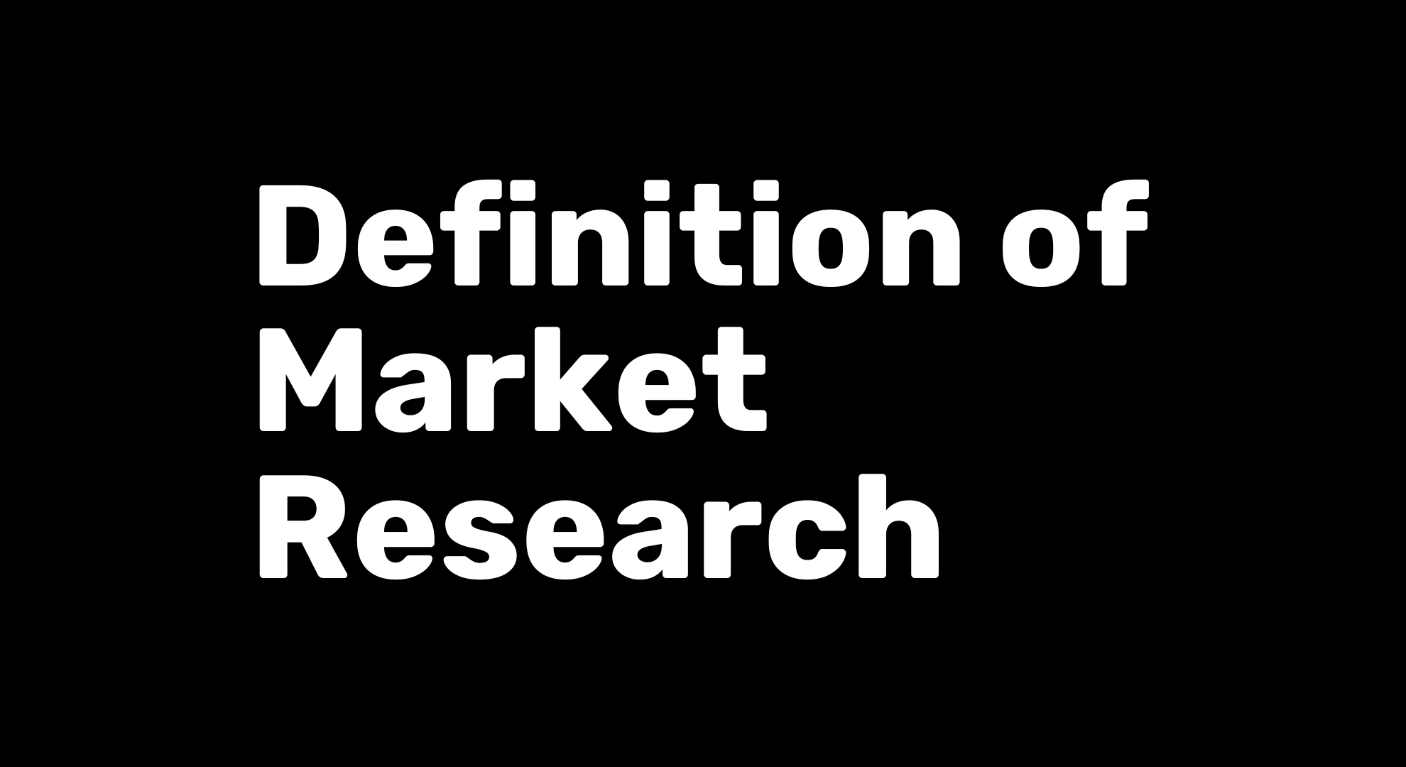 Market Research Definition Methods Types Examples